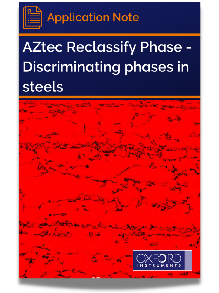 AZtec Reclassify Phase - Discriminating phases in steels - Nanoanalysis - Oxford Instruments